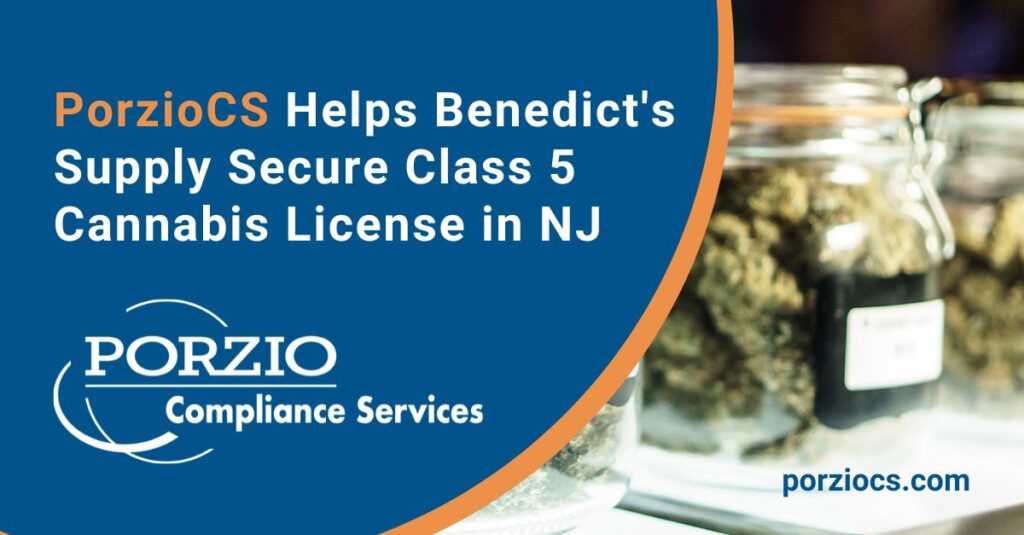 PorzioCS Assists Benedict's Supply in Securing Class 5 Cannabis License ...